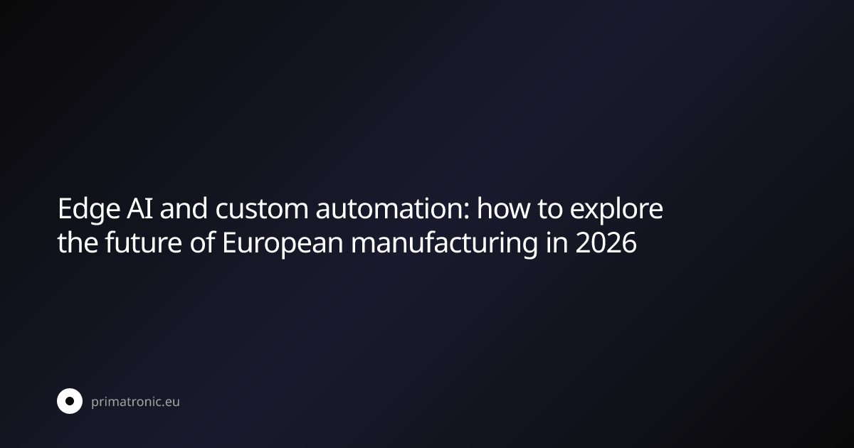 Edge AI and custom automation: how to explore the future of European ...